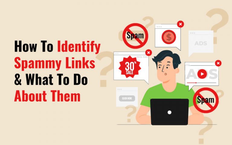 How To Identify Spammy Links And What To Do About Them